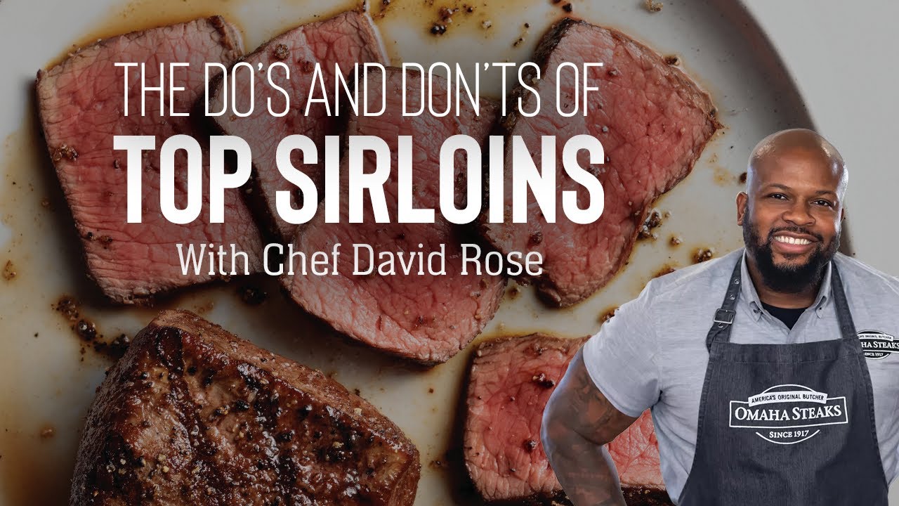 The Do's and Don'ts of Top Sirloins with Omaha Steaks Executive Chef ...