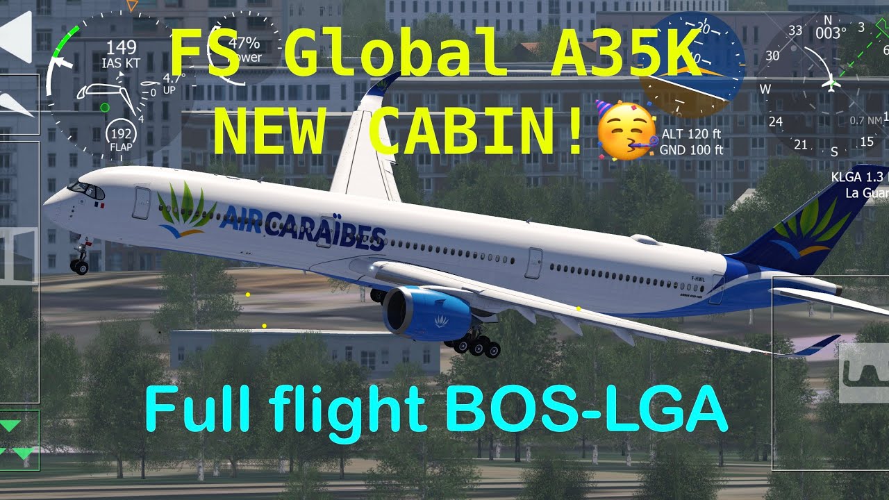 4K Flight | Airbus A350-1000 | KBOS → KLGA | Air Caraïbes | Aerofly FS ...