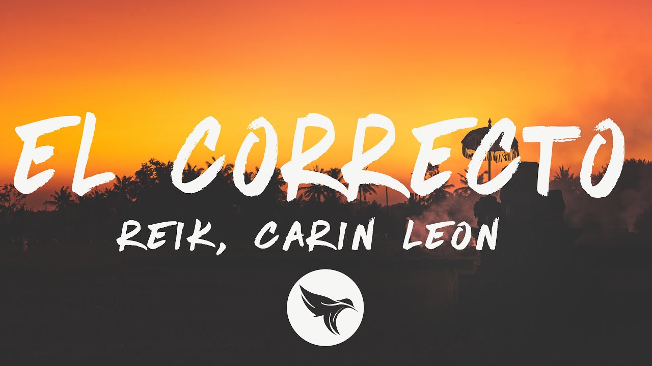 Reik, Carin Leon - El Correcto (Letra/Lyrics) - YouTube