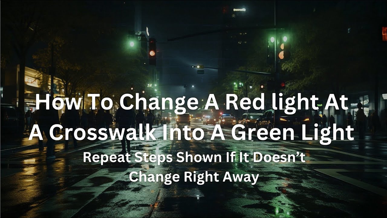 How To Change A Red Light At A Crosswalk Into A Green Light - Change A ...
