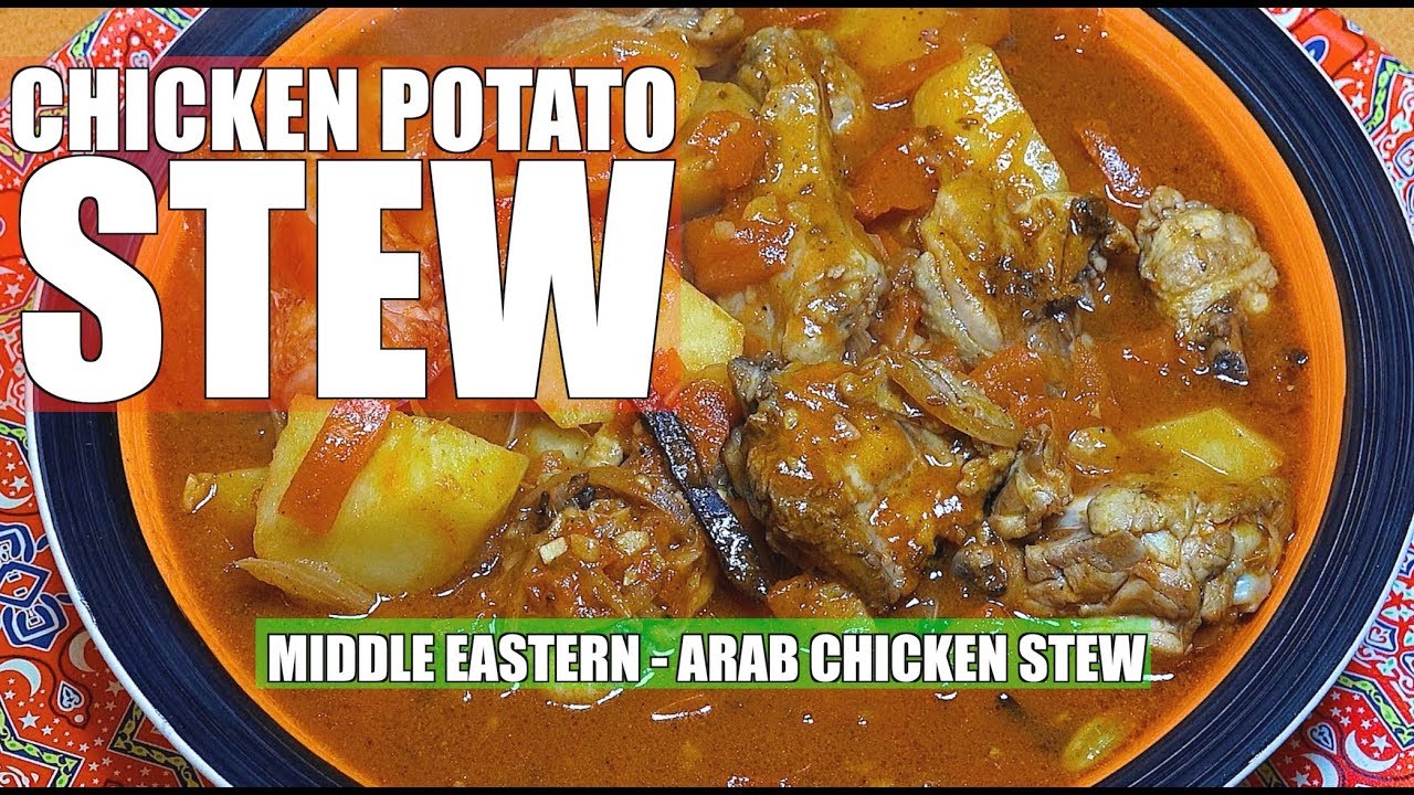Chicken Potato Stew - Arab Chicken Stew - Chicken Stew - Cumin Chicken ...