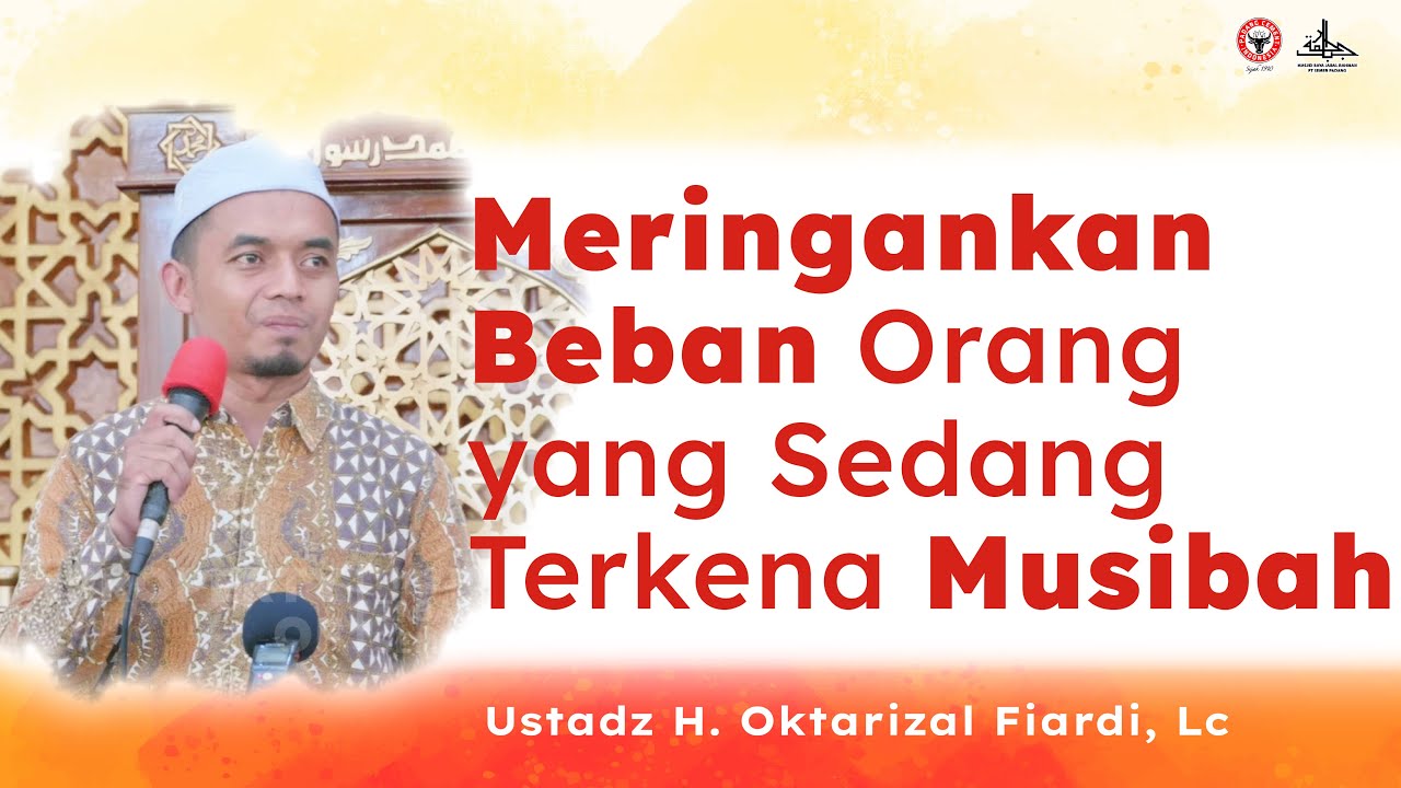 Meringankan Beban Orang yang Sedang Terkena Musibah - YouTube