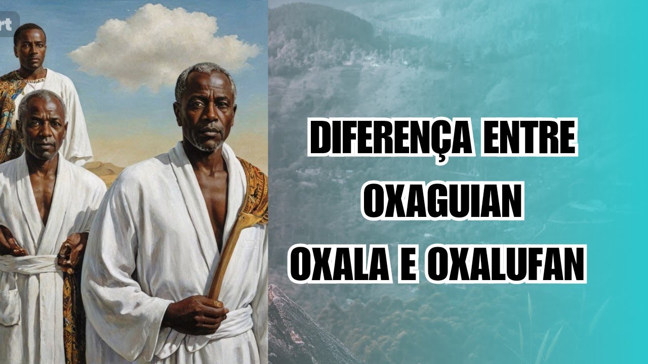 Diferença entre Oxaguian, Oxalá e Oxalufan - YouTube