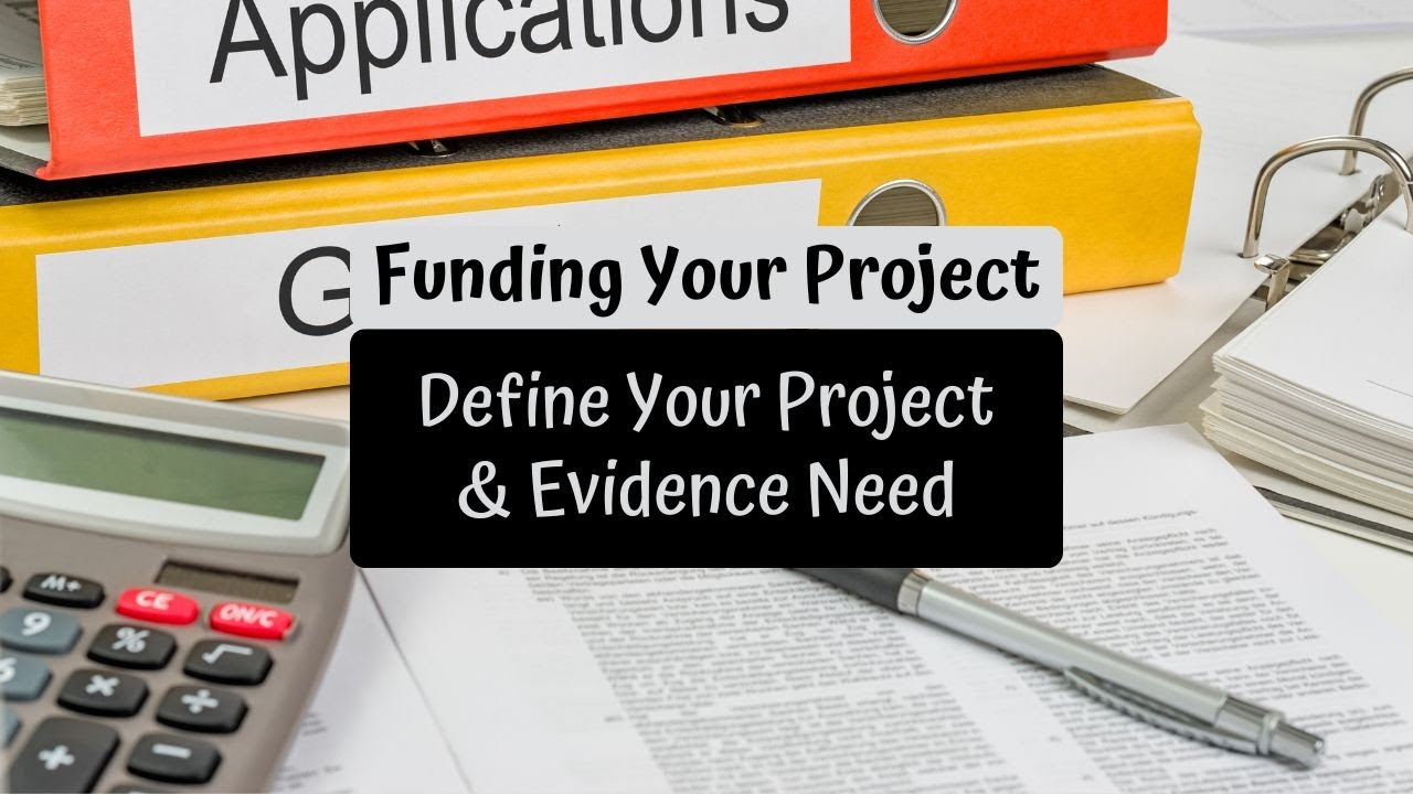6/10: Define your project & evidence need | Funding Your Project ...