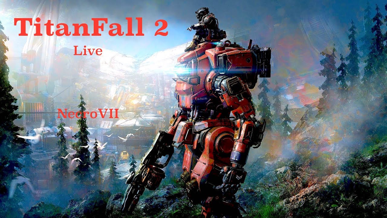 TitanFall 2 Live - YouTube