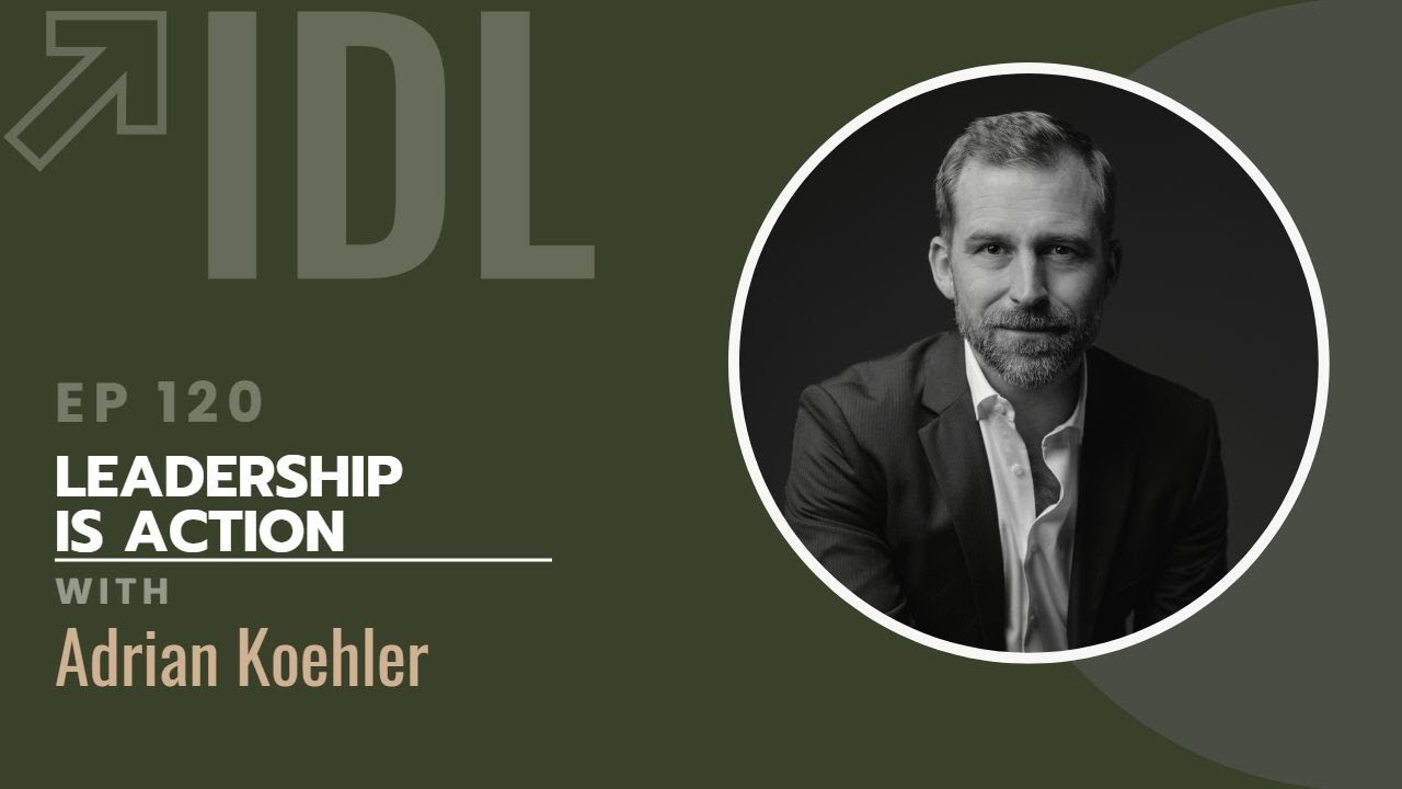 Leadership is Action with Adrian Koehler - YouTube