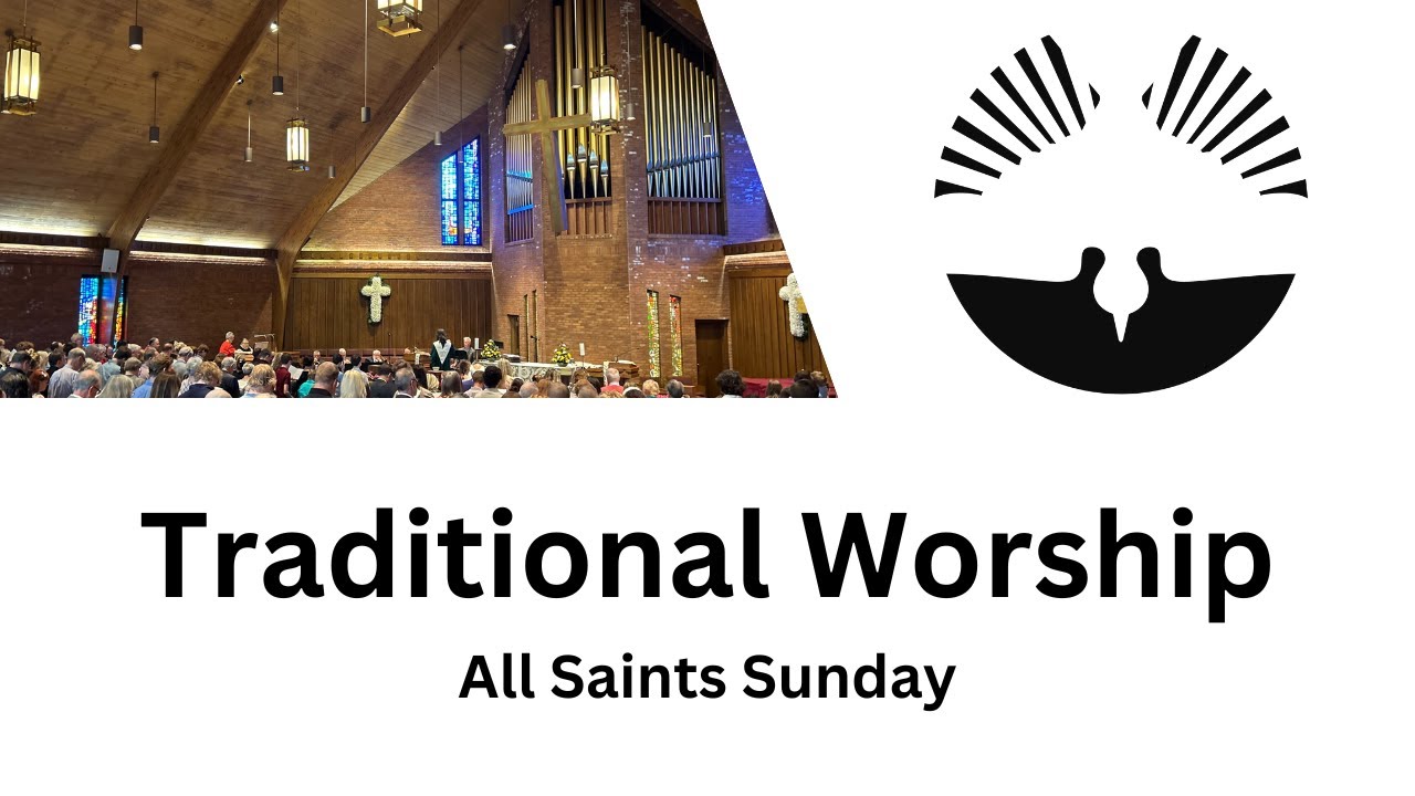 11/03/2024, Traditional Worship, All Saints Sunday - Full Church ...