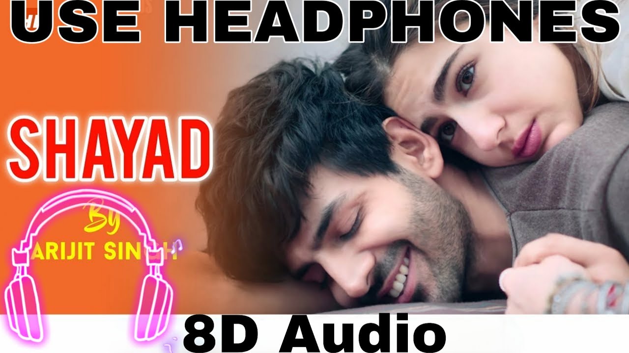 Shayad (8D AUDIO) - Love Aaj Kal | Arijit Singh | Kartik | Sara ...