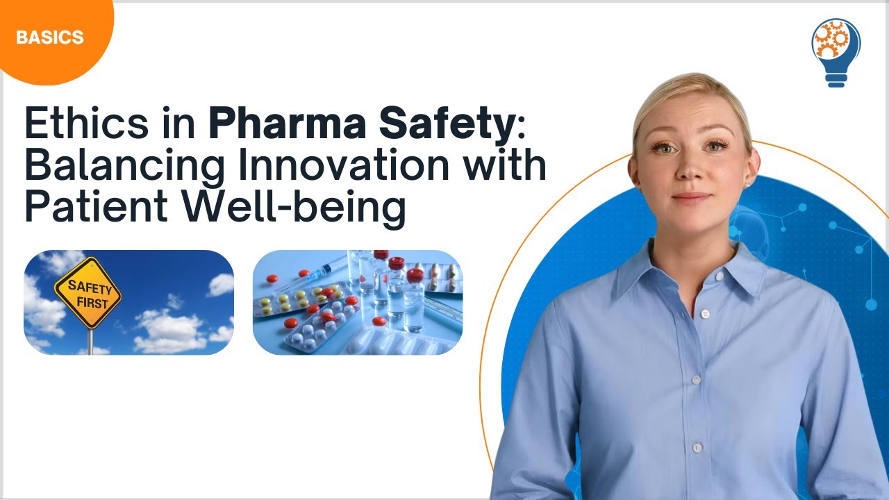 Ethics in Pharma Safety: Balancing Innovation with Patient Well-being ...
