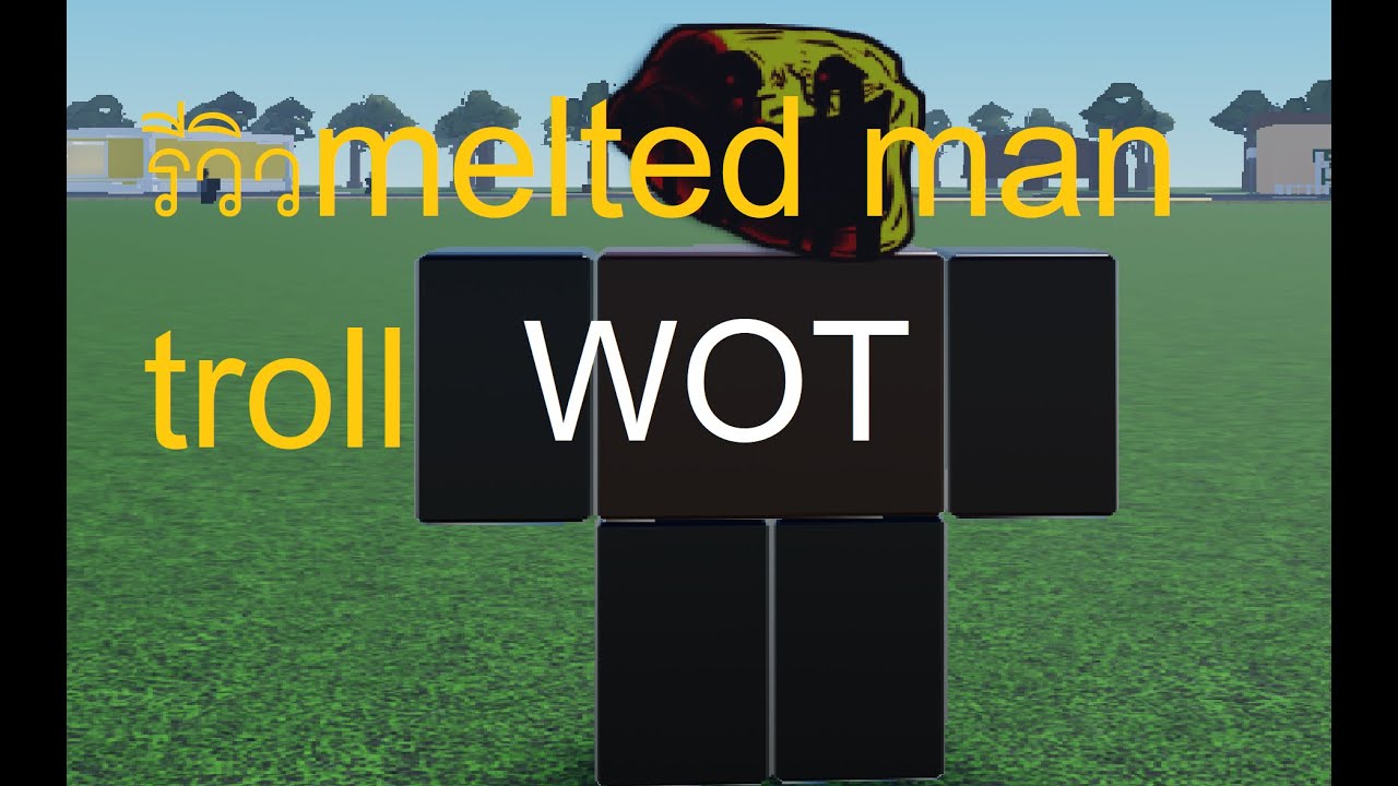 Roblox:World of Trollge รีวิว melted man troll - YouTube