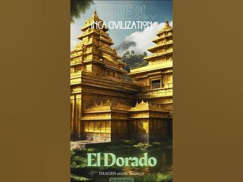 Inca Empire: The legend of El Dorado, a captivating tale of a mythical ...