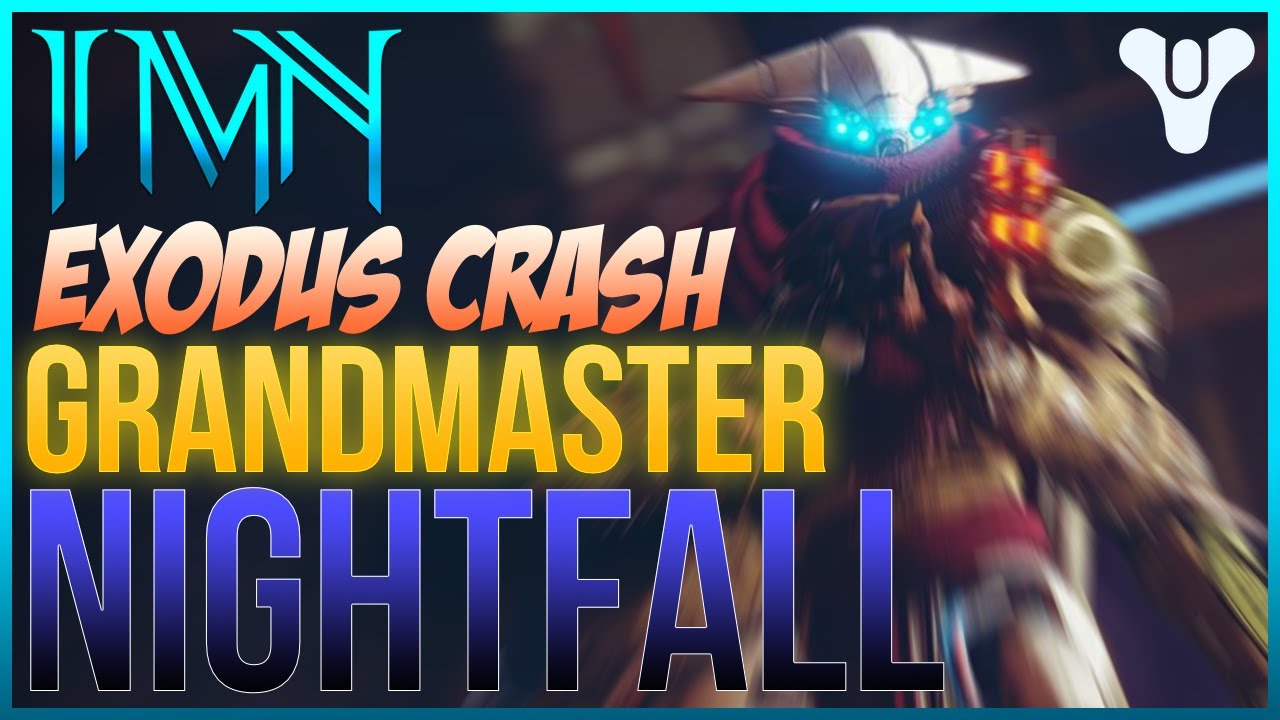 Exodus Crash Grandmaster Nightfall CLEARED!! - YouTube