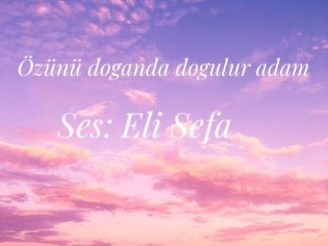Eli Sefa _ Özünü doganda dogulur adam