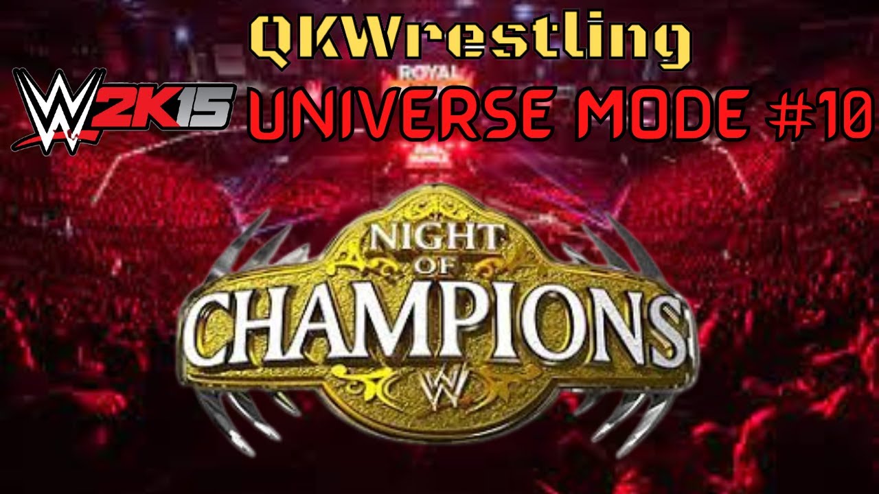 Wwe 2k15 Universe Mode Ep 10 Night Of Champions Full Ppv Qnlyking
