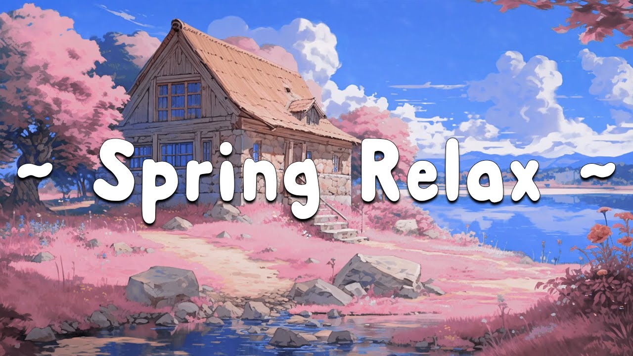 Spring Relax 🌴 Time Lofi 🌱 Study/Sleep/Relax 🍁 [ Lofi Christmas ~ Lofi ...