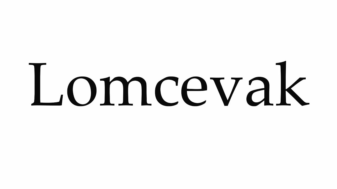 How to Pronounce Lomcevak - YouTube