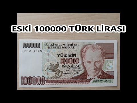 Eski 100000 Türk Lirası - Eski 100 Bin Lira - YouTube