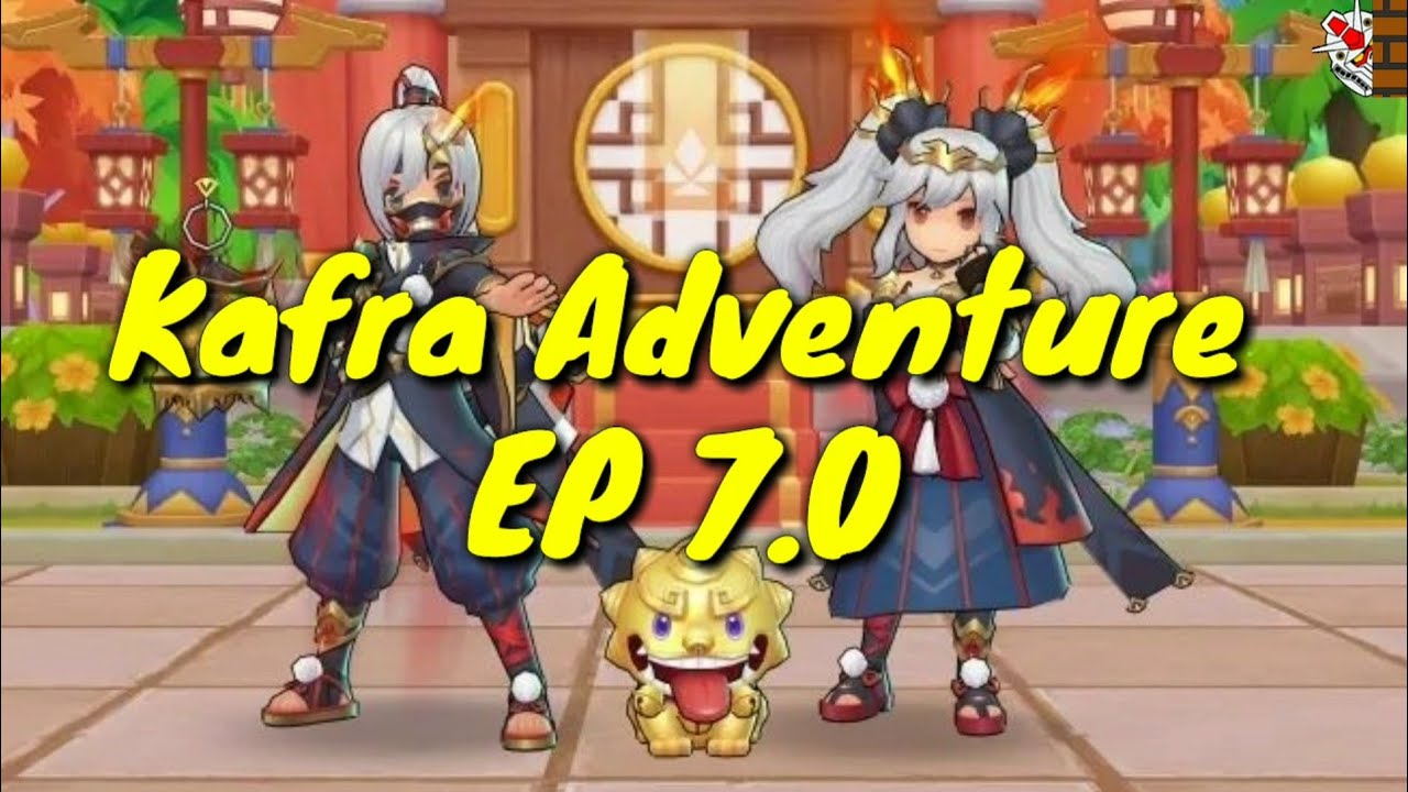 Kafra Adventure EP 7.0 - YouTube