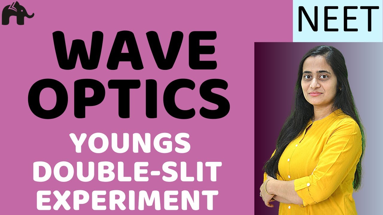 Wave Optics | Youngs Double Slit Experiment YDSE | NEET Physics | JEE ...