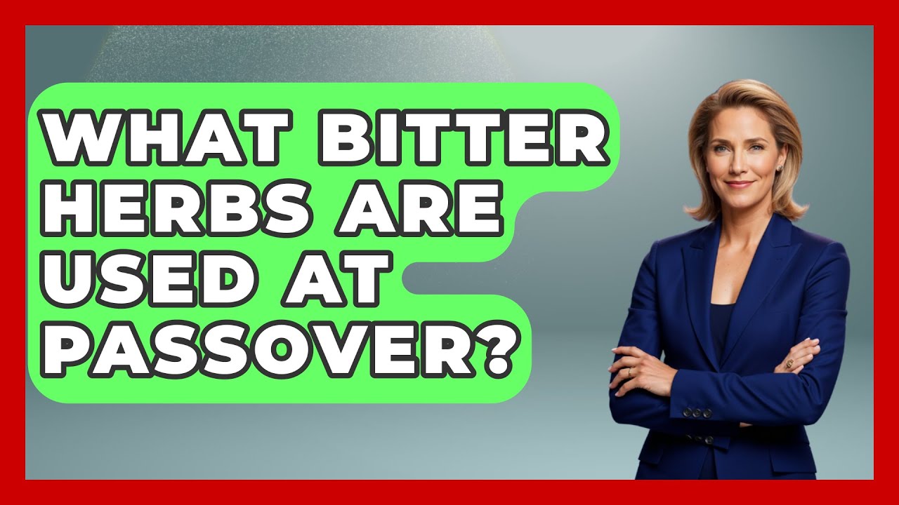 What Bitter Herbs Are Used At Passover? - Jewish Teachings For All ...