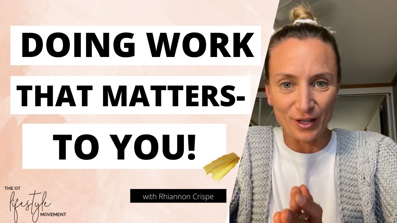 Doing Work That Matters - To You! - YouTube