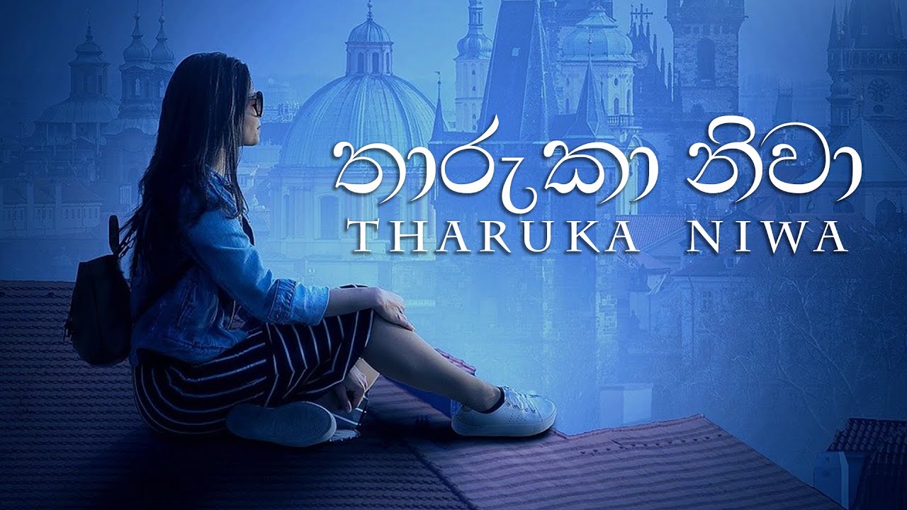 Tharuka Niwa - Iranga Ranasinghe: Song Lyrics, Music Videos & Concerts