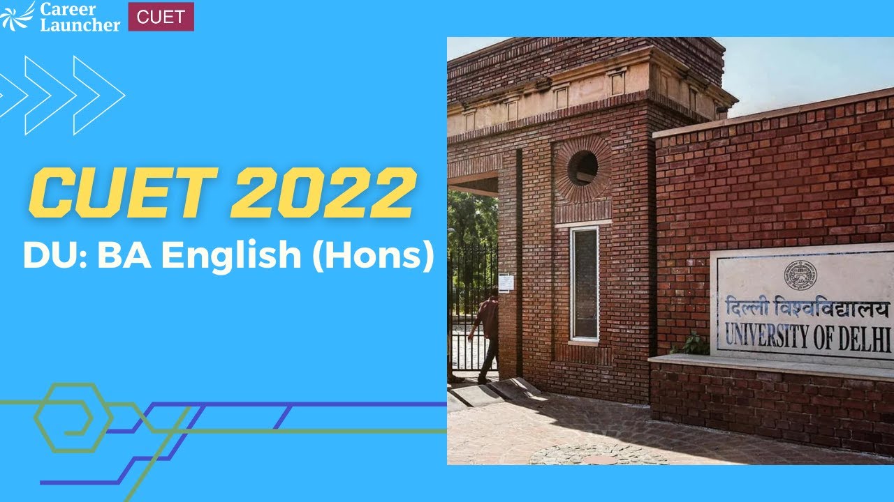 CUET 2022: BA English (Hons) | Delhi University | Detailed Information ...