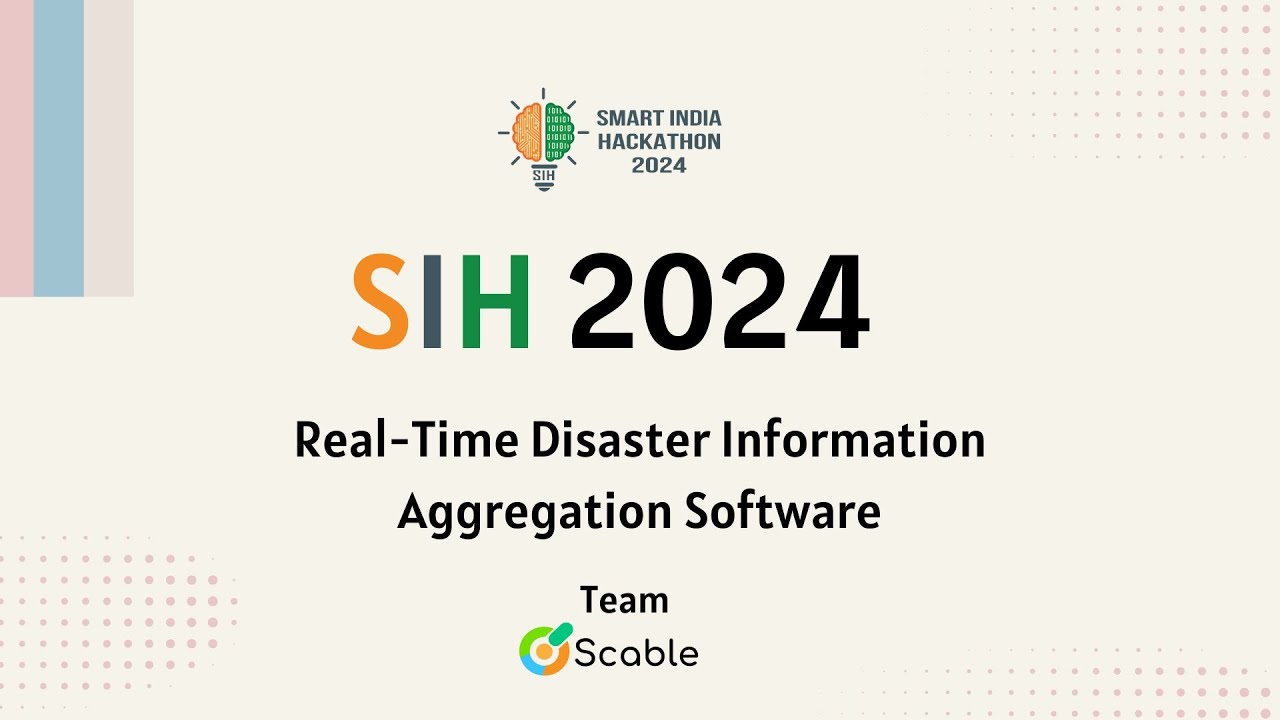 SIH 2024 Team VCSE Scable : Real-Time Disaster Information Aggregation ...