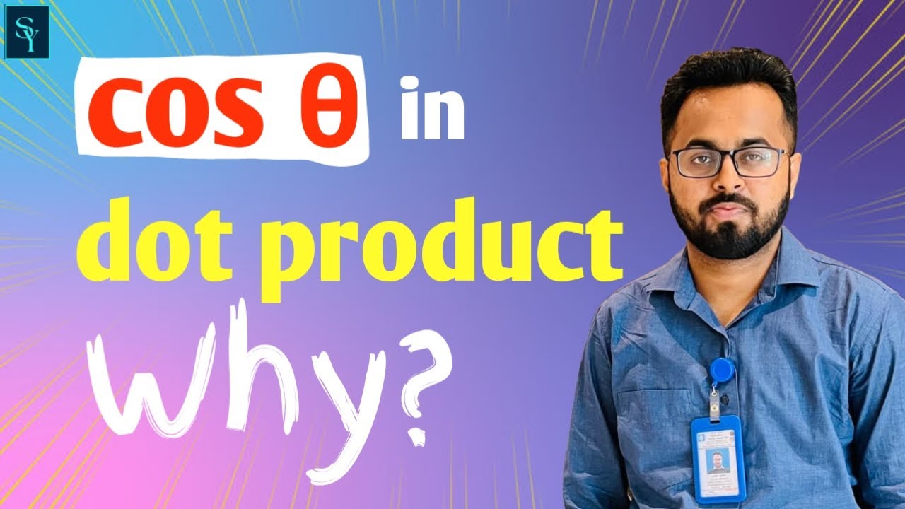 Why Dot Product of Vectors contains cos(θ) ? - YouTube