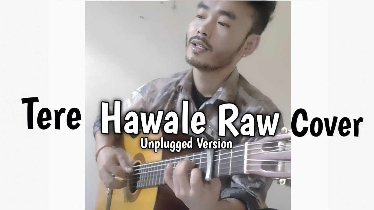 Tere Hawala Raw Unplugged Cover By Sandeep Khajum | Laal Singh Chaddha ...