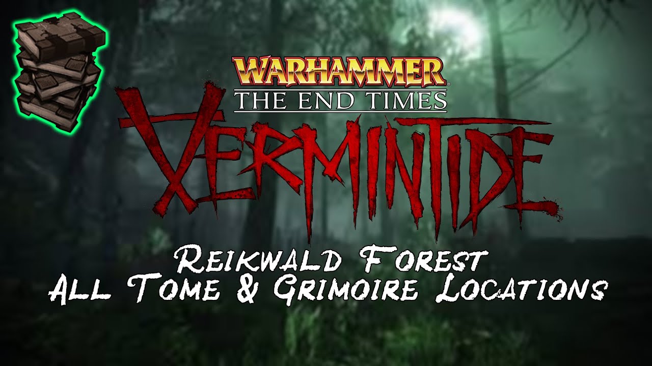 Warhammer End Times Vermintide | Reikwald Forest Tome/Grimoire Location ...