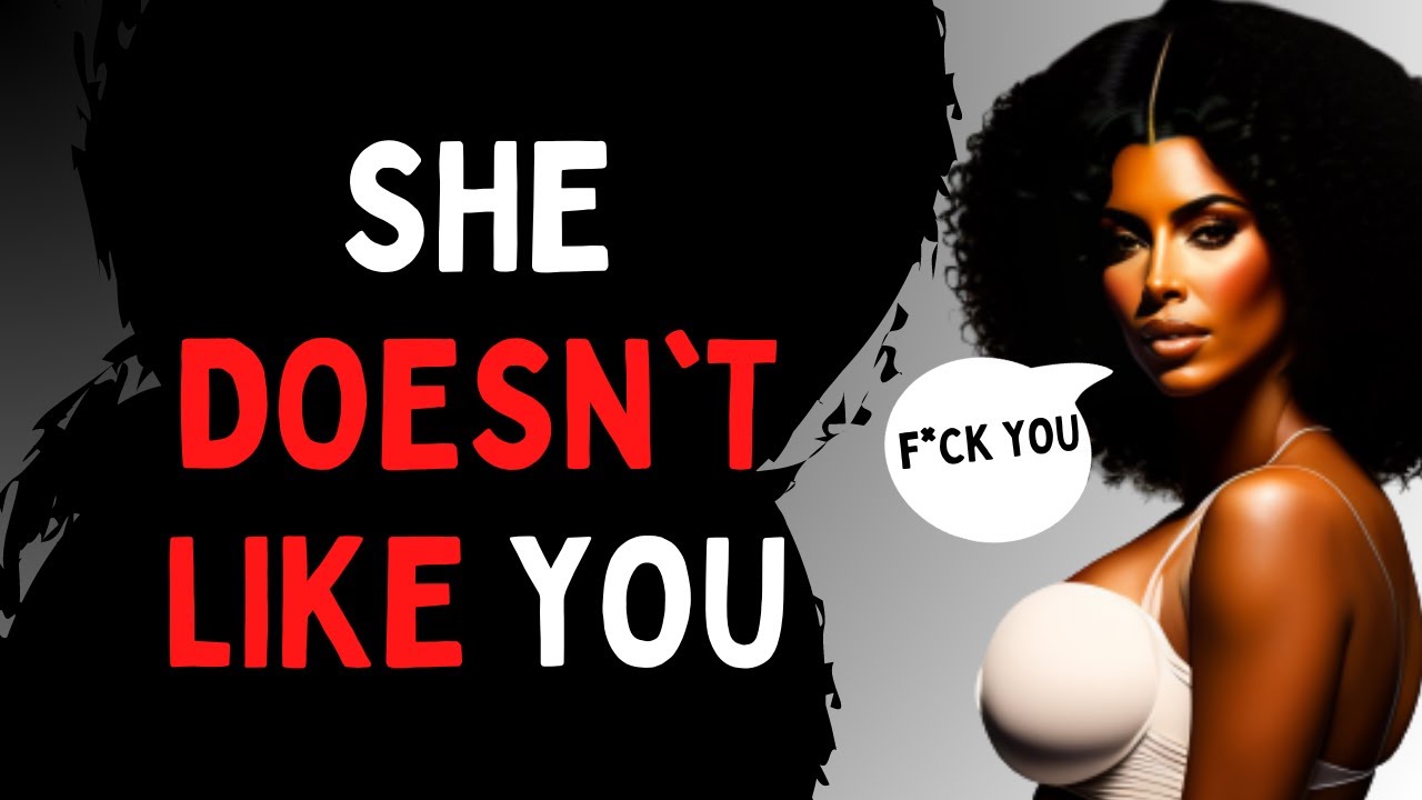 9 Signs She Doesn t Like You Might HURT Your Feelings YouTube 9-signs-she-doesn-t-like-you-might-hurt-your-feelings-youtube
