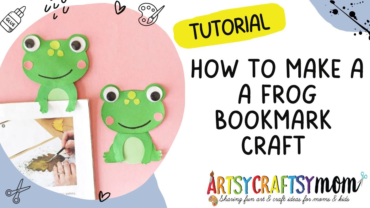 How to make a Frog Bookmark #frogcraft #bookmark #artsycraftsymom # ...