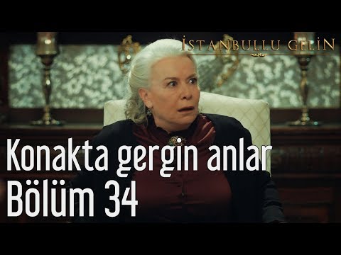 İstanbullu Gelin 34. Bölüm - Konakta Gergin Anlar