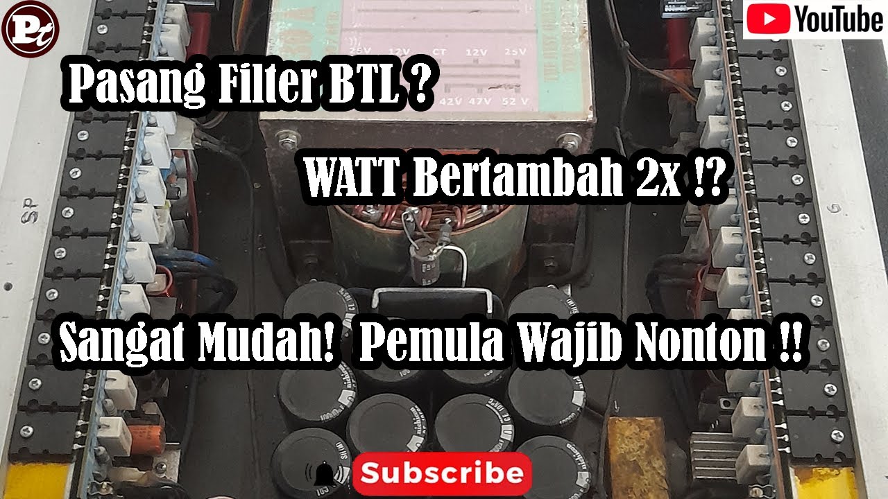 Pasang Filter BTL Untuk Menambah Watt | Tanpa Noise & Dengung - YouTube