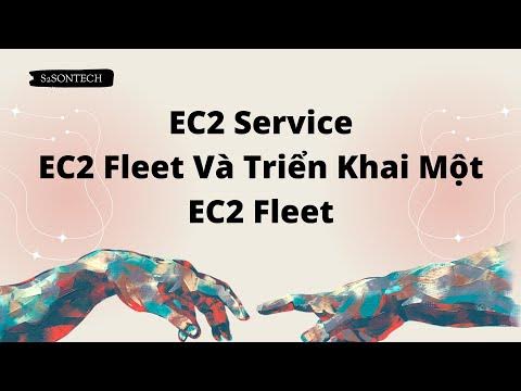 EC2 Service - EC2 Fleet Là Gì Và Triển Khai Một EC2 Fleet - YouTube