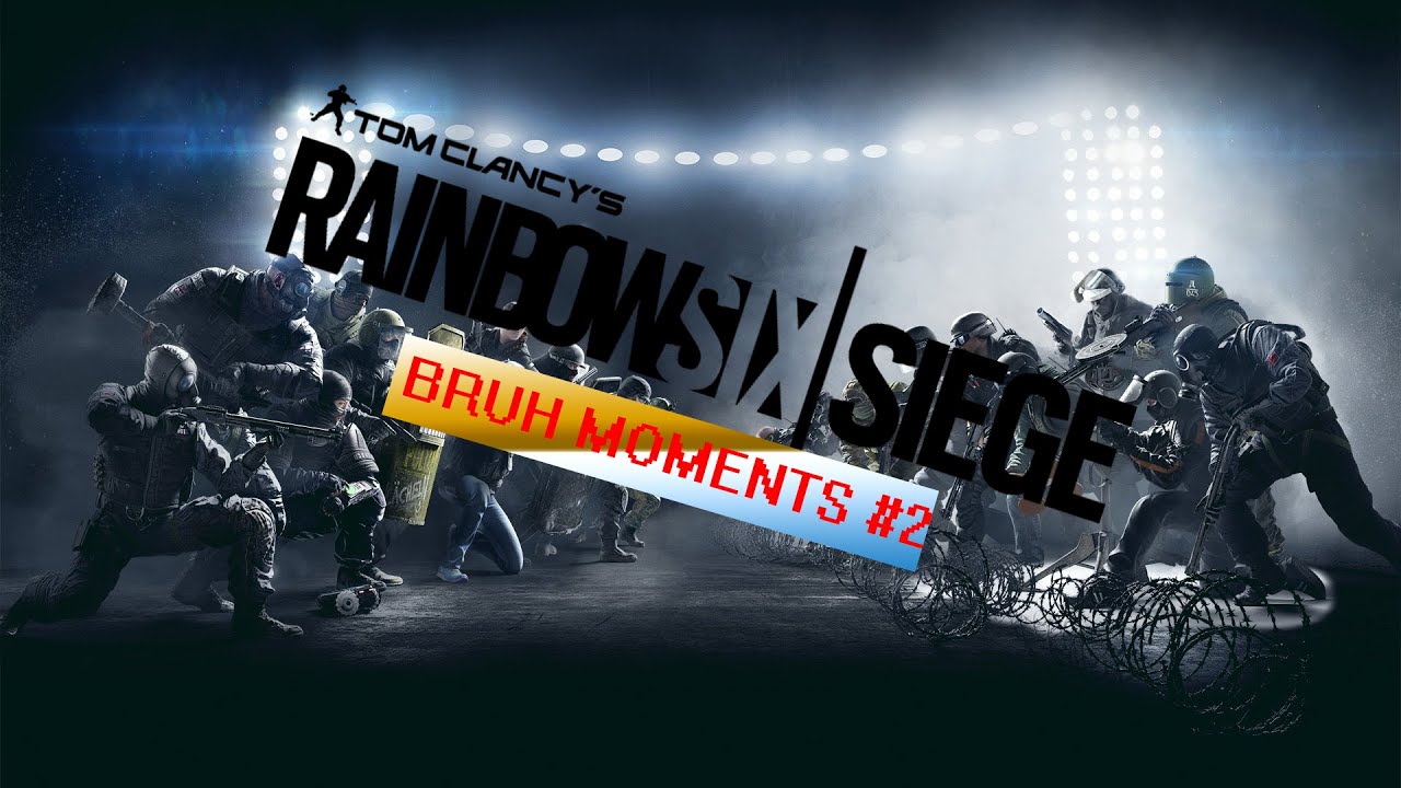 Bruh Moments#2 - Rainbow Six Siege - YouTube