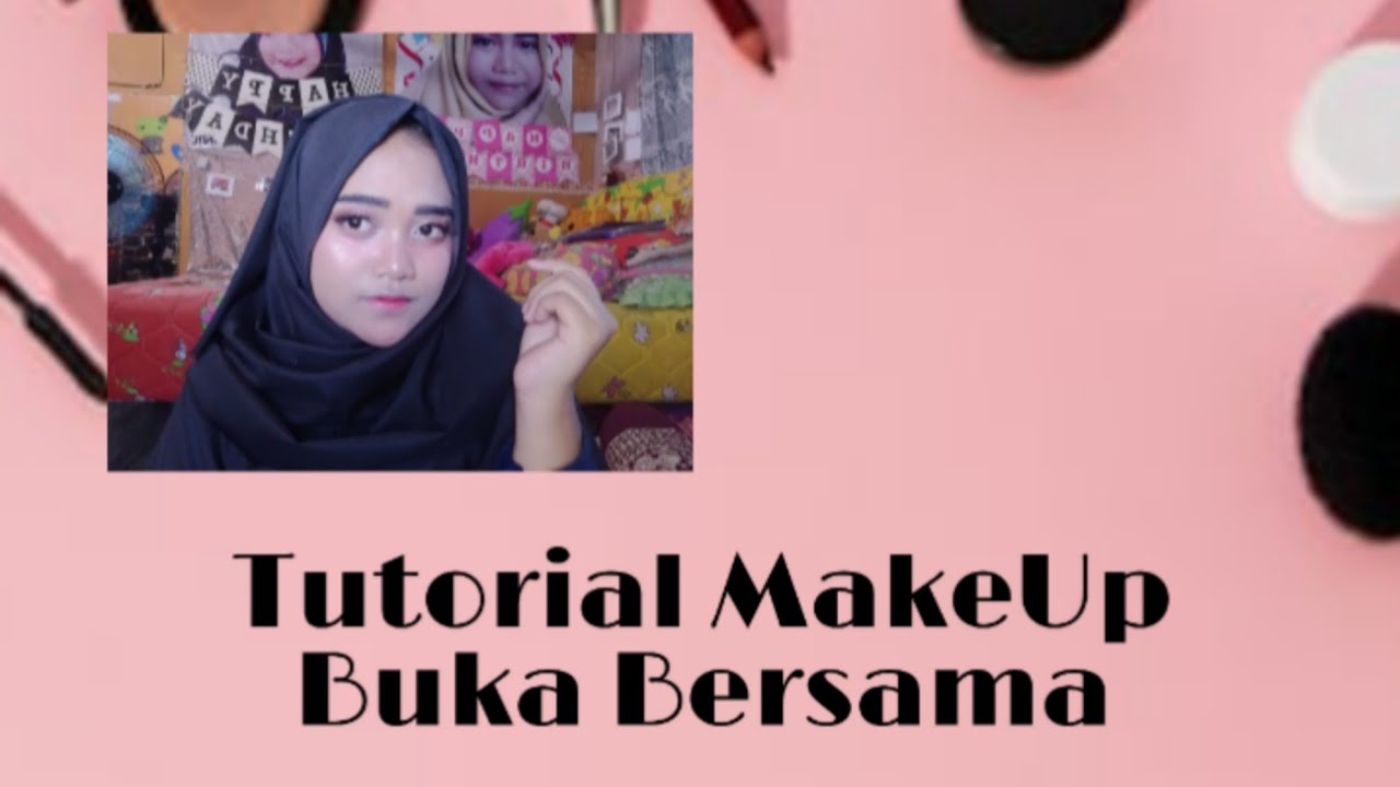 Tutorial Makeup Buka Bersama (BUKBER) - YouTube
