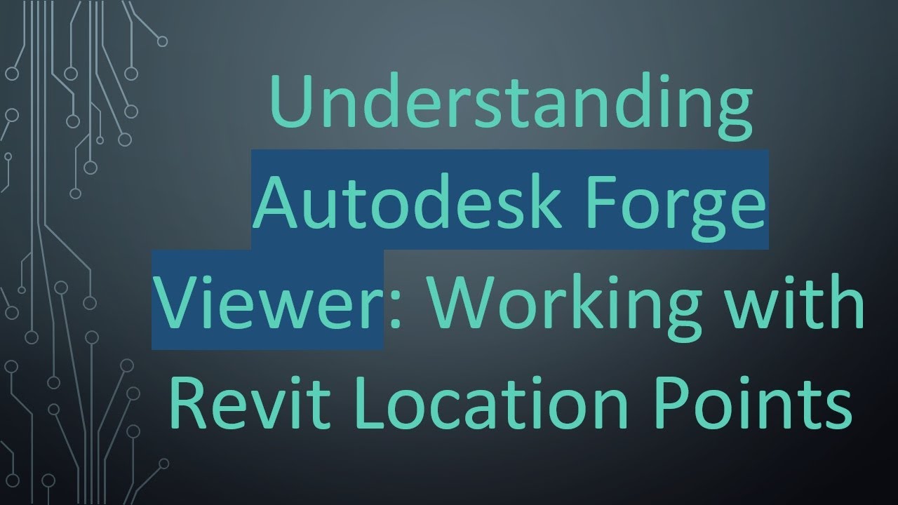 Understanding Autodesk Forge Viewer: Working with Revit Location Points - YouTube