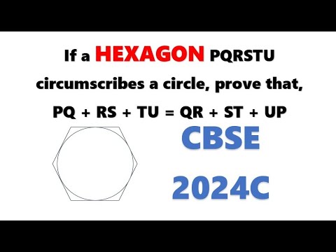 If a hexagon PQRSTU circumscribes a circle, prove that, PQ + RS + TU = QR + ST + UP. CBSE 2024C ...