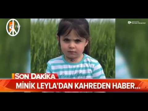 Küçük Leyla'dan Kahreden Haber Geldi