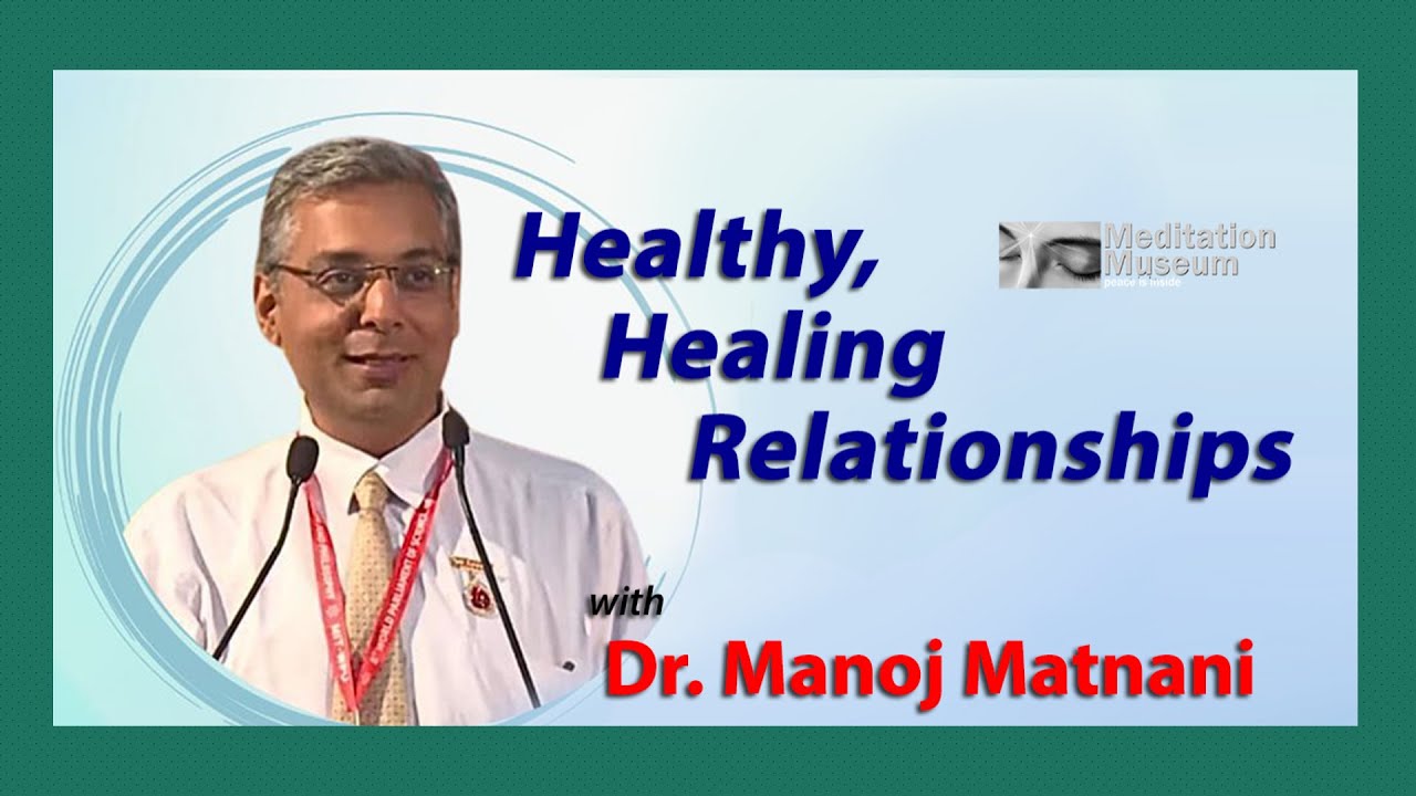 New Version: Healthy, Healing Relationships w/Special Guest Dr. Manoj ...