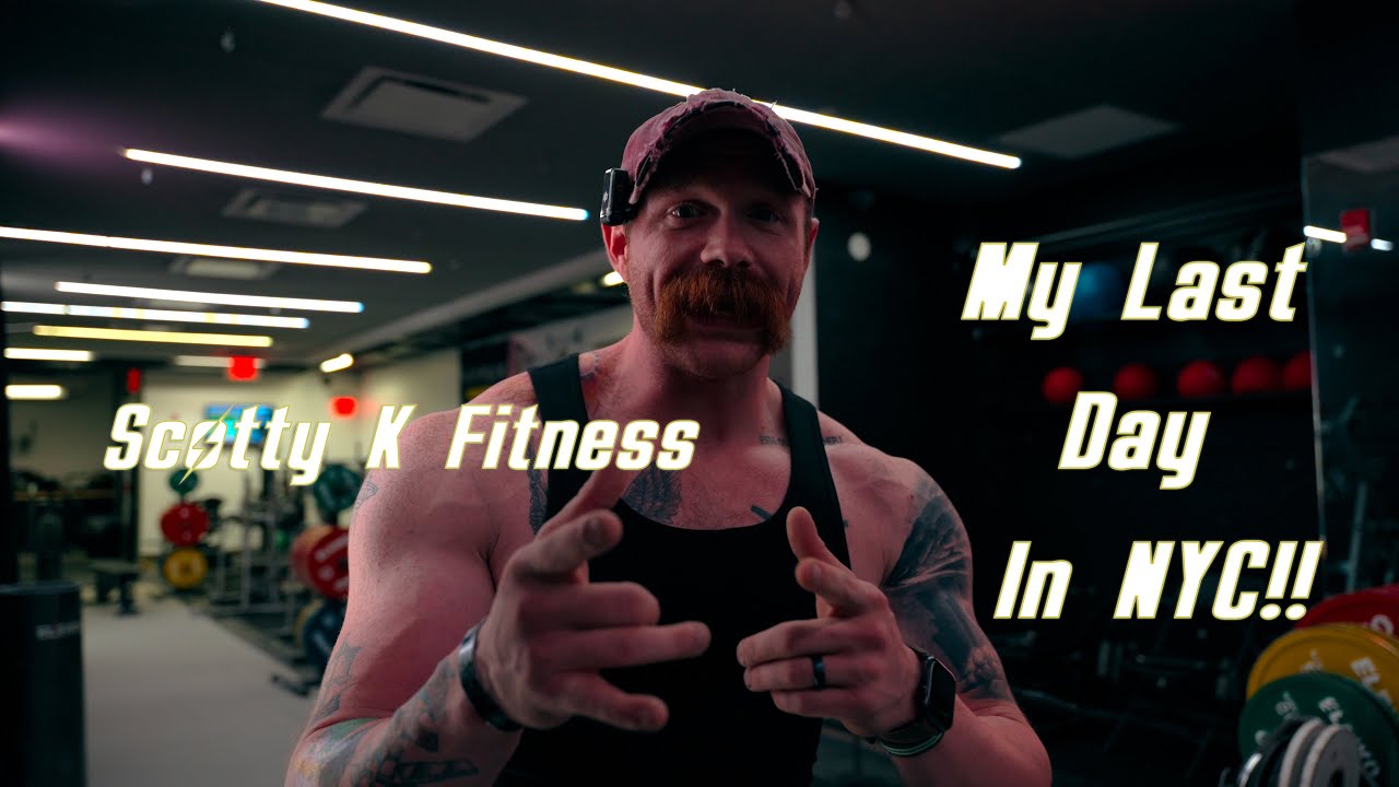 Scotty K Fitness Last Day in NYC - YouTube