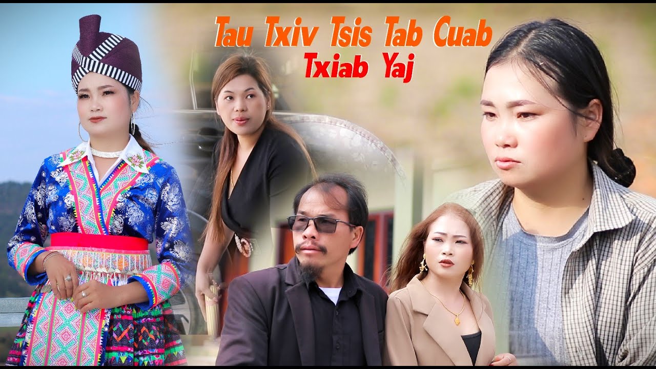 Tau Txiv Tsis Tab Cuab - By Txiab Yaj (Original Music Video - 2023) #hmongsong #nkaujkhosiab ...