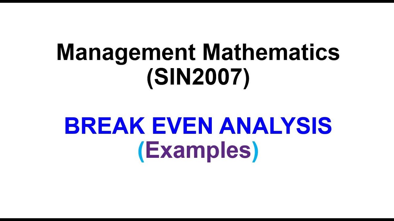 Management Mathematics | Break Even Analysis | Examples - YouTube