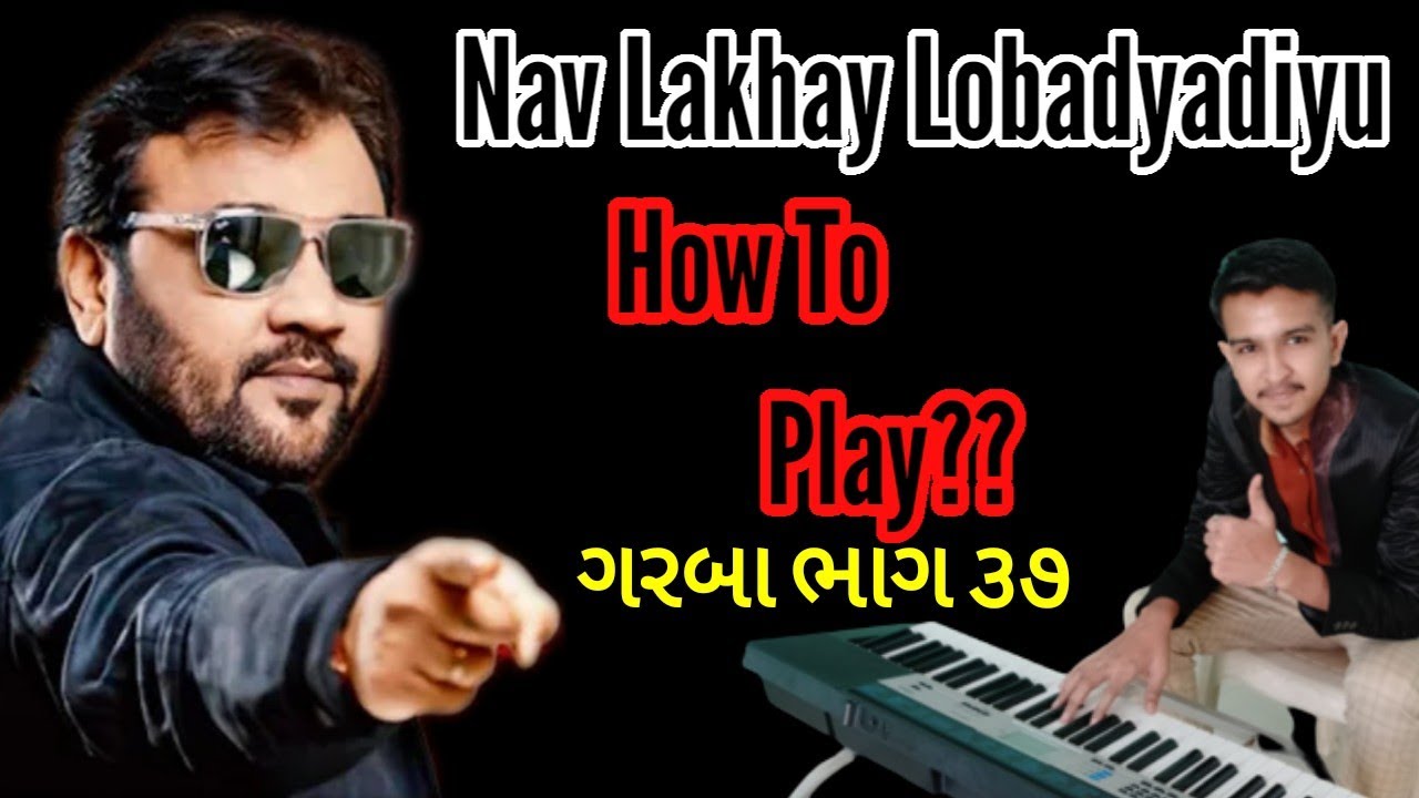 Nav Lakhay Lobadyadiyu Bhediyu Piano Tutorial | Kirtidan Gadhvi | Piano ...