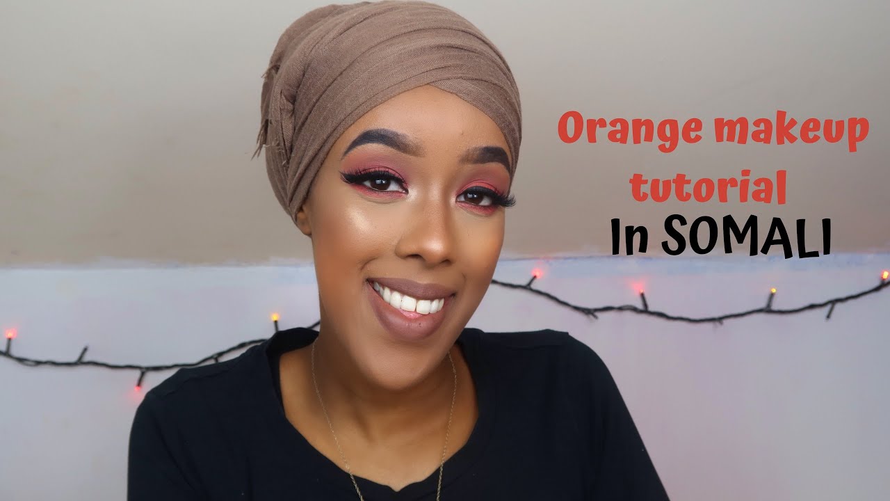 ORANGE MAKEUP LOOK | SOMALI MAKEUP TUTORIAL | AF SOMALI | MAKEUP FUDUD ...