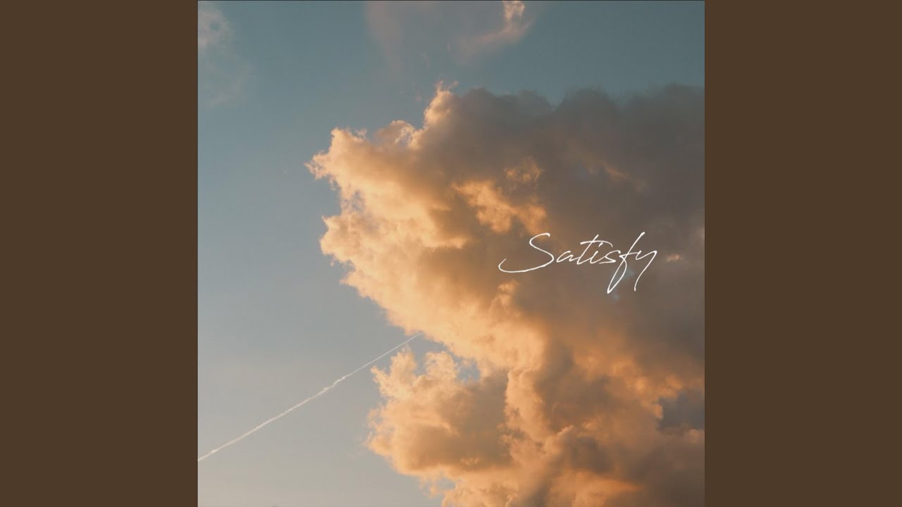 Satisfy - YouTube