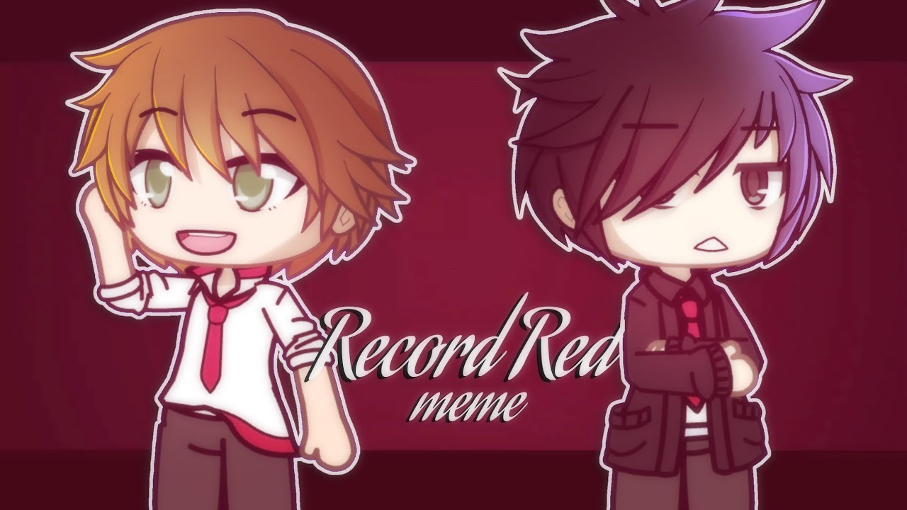 [OC] Record Red | Gacha Life Meme - YouTube