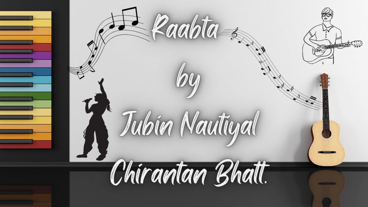 Raabta by Jubin Nautiyal & Chirantan Bhatt Lyrics. - YouTube